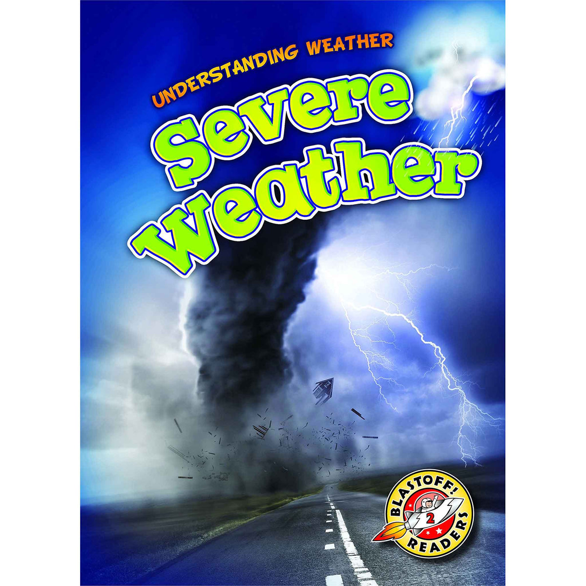 Book Title: Severe Weather - Blastoff! Readers: Understanding Weather ...