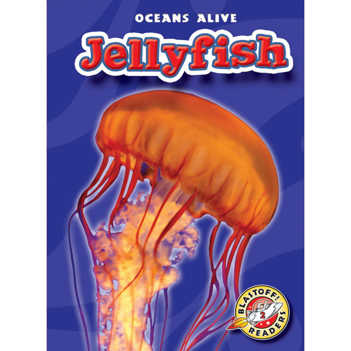 Book Title: Jellyfish - Blastoff! Readers: Oceans Alive – VOX Books