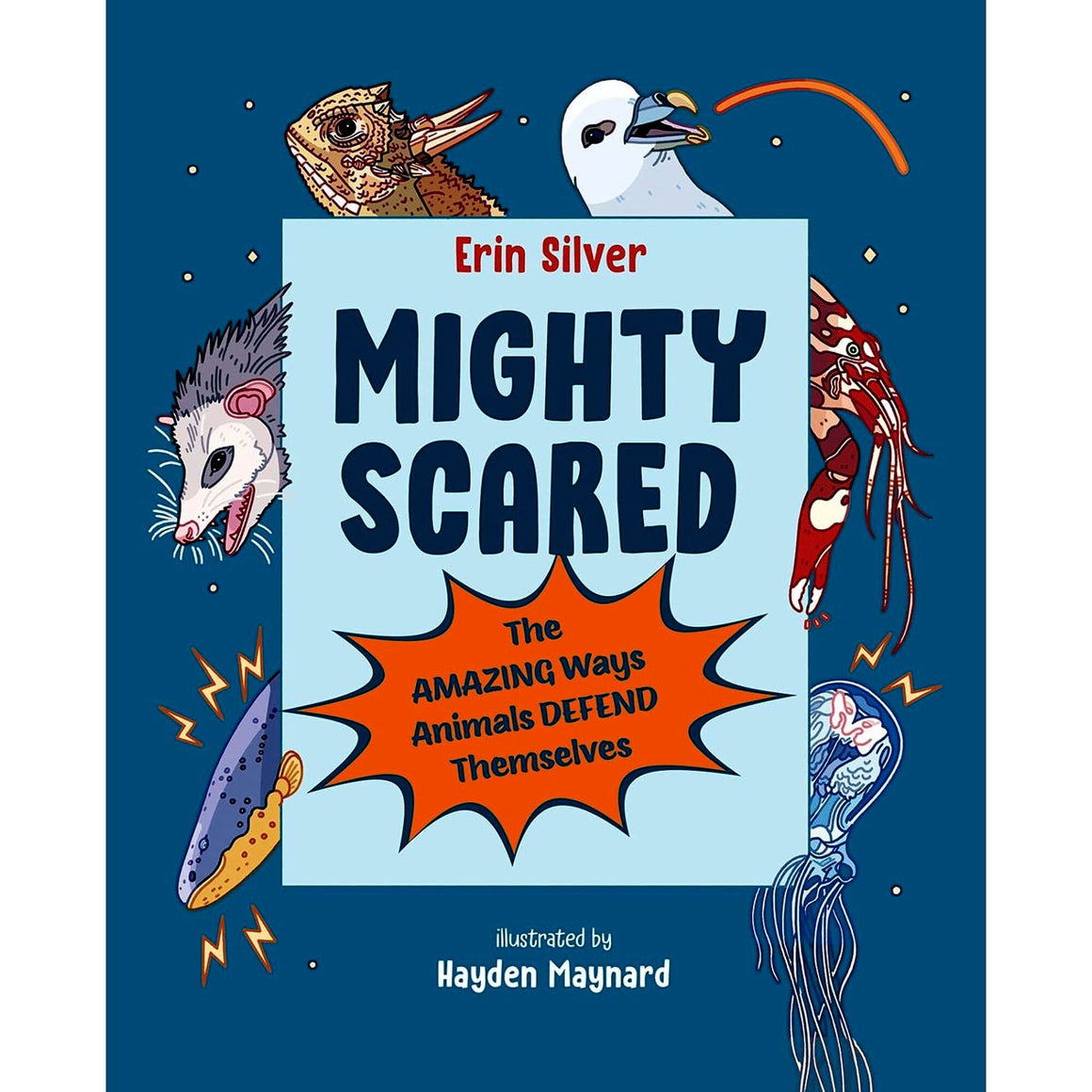 Book Title: Mighty Scared: The Amazing Ways Animals Defend Themselves ...