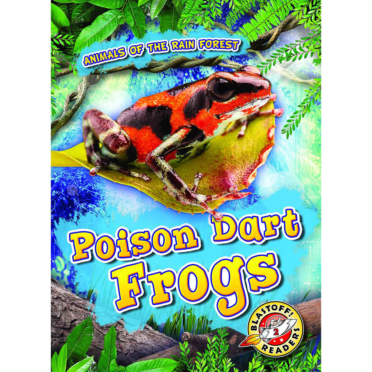 Book Title: Poison Dart Frogs - Blastoff! Readers: Animals of the Rain ...